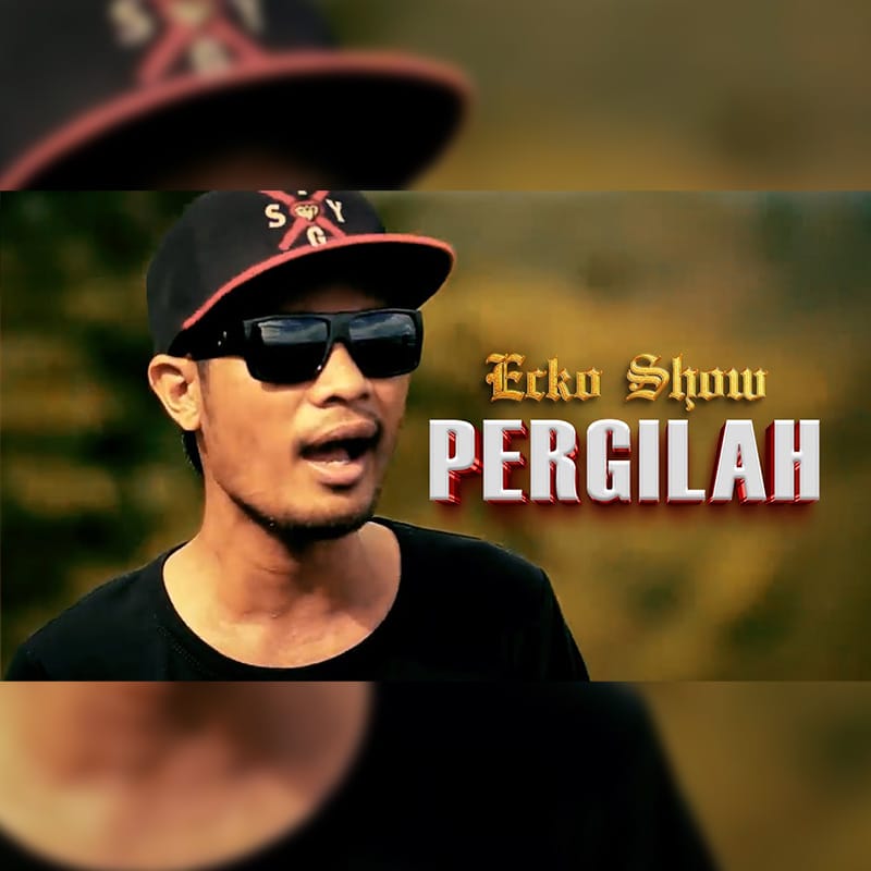 Lirik Lagu Ecko Show - Pergilah | Rap Lib