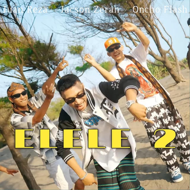 Lirik Lagu Juan Reza - Elele 2 Ft. Jacson Zeran, Oncho Flash | Rap Lib