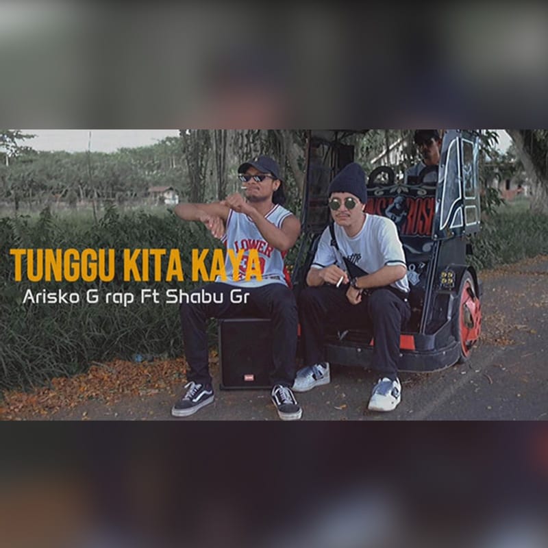 Lirik Lagu Arisko G Rap - Tunggu Kita Kaya Ft. Shabu GR | Rap Lib