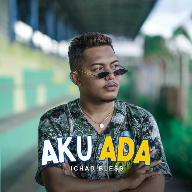 Lirik Lagu Ichad Bless - Aku Ada | Rap Lib