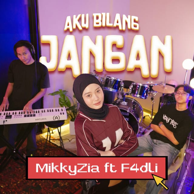 Lirik Lagu Aku Bilang Jangan - MikkyZia & F4dli | Rap Lib