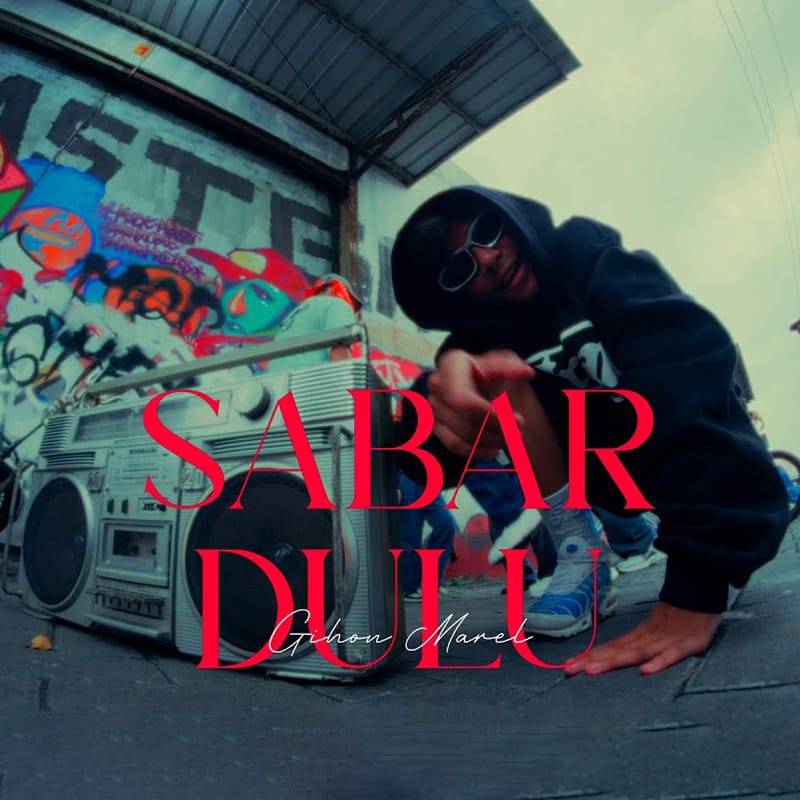 Lirik Lagu Gihon Marel - Sabar Dulu | Rap Lib