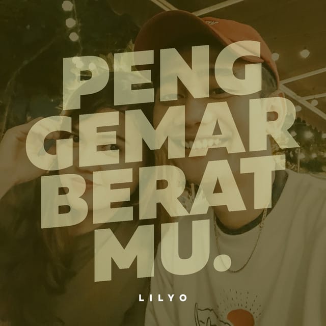 Lirik Lagu Lilyo - Penggemar Berat Mu | Rap Lib
