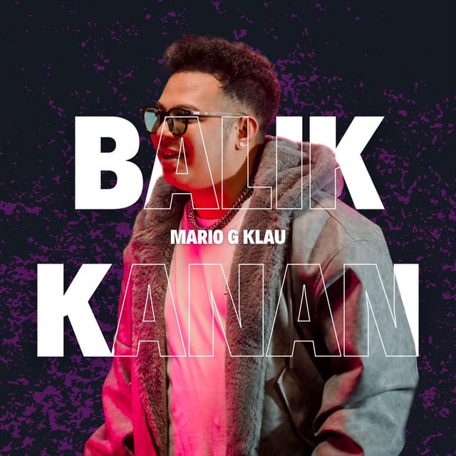 Lirik Lagu Mario G. Klau - Balik Kanan | Rap Lib